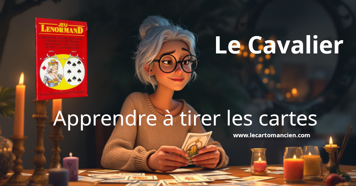 Apprendre à tirer les cartes avec le Cavalier du Petit Jeu Lenormand
